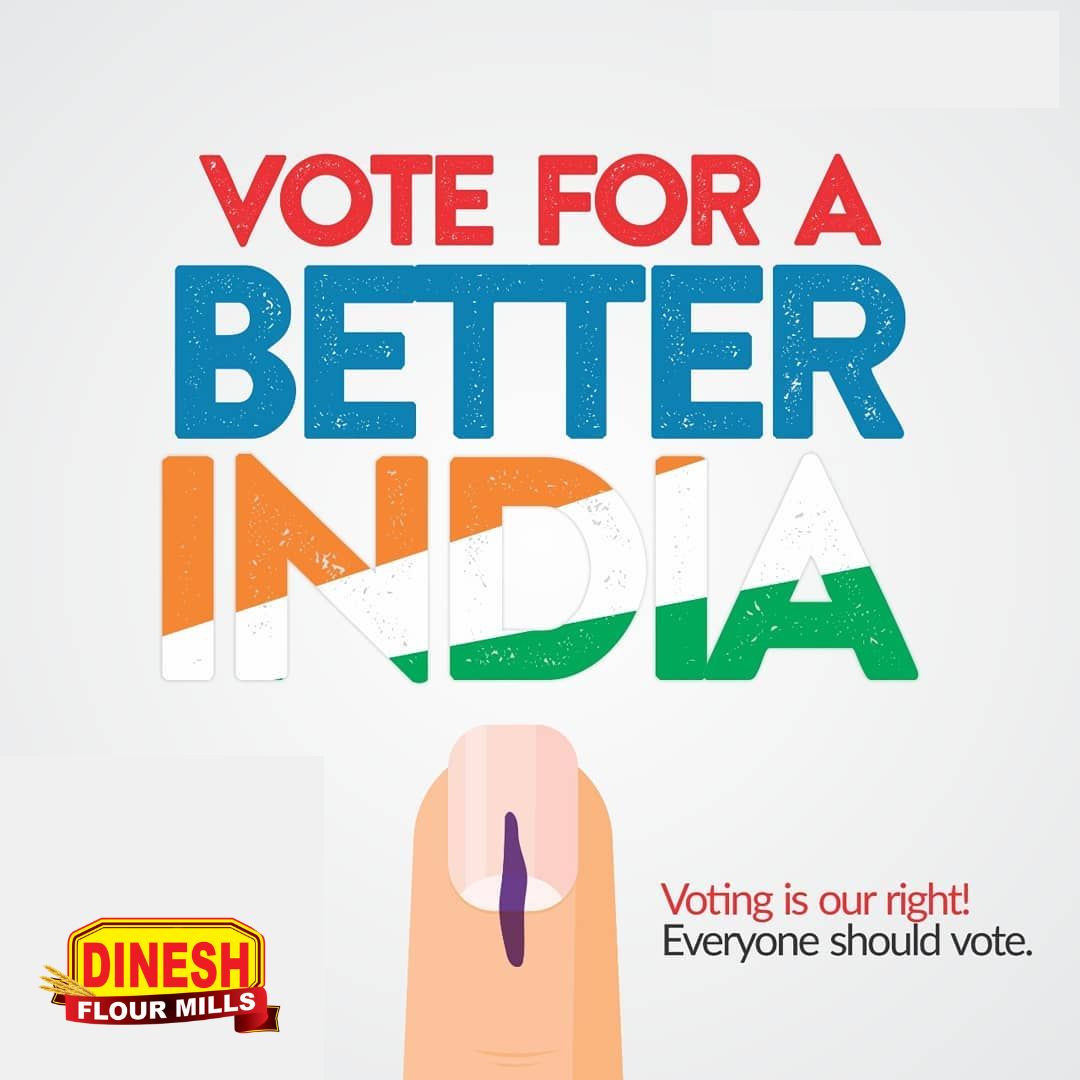 Everyone Should Vote. – Dinesh Flour Mills