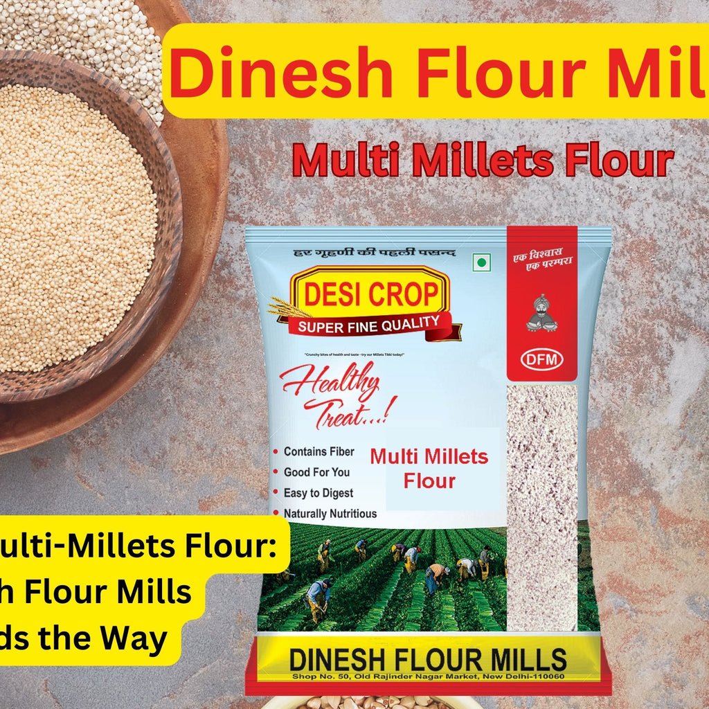 Power of Multi-Millets Flour: Dinesh Flour Mills Leads the Way