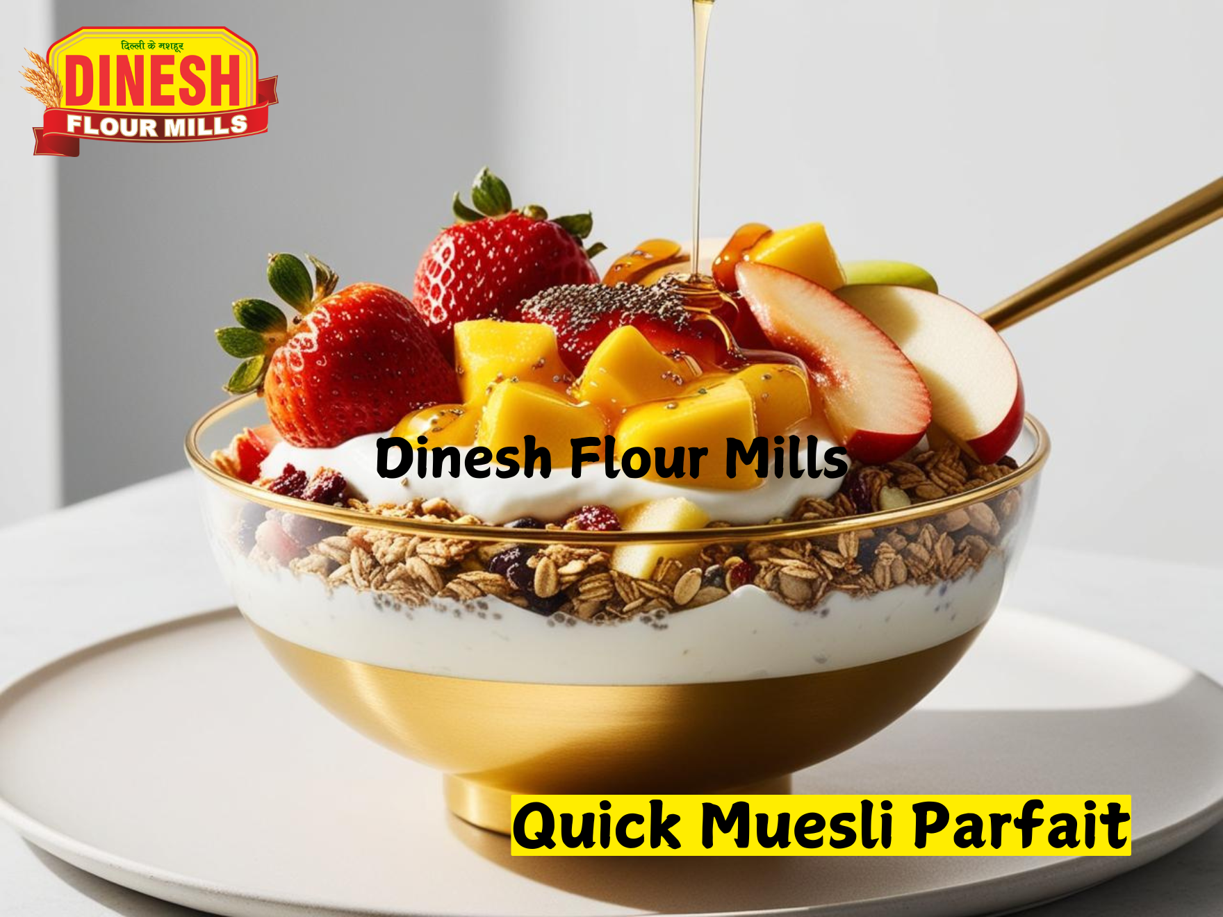 Quick Muesli Parfait – Dinesh Flour Mills